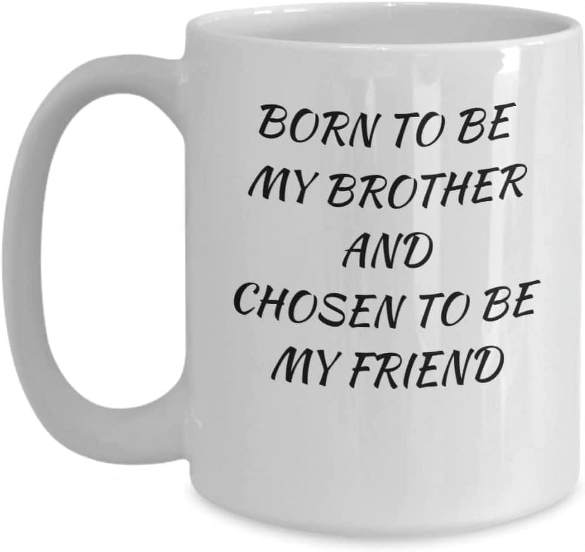 Born to be my Brother Coffee Mug, Brother In Law, Step Brother, Best ...