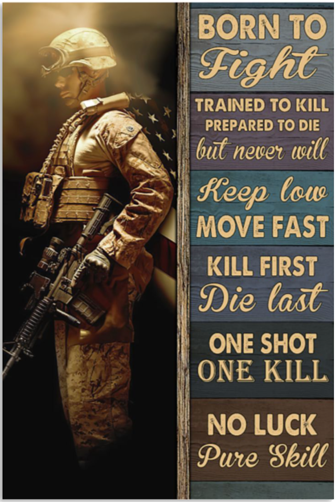 Born to fight trained to kill prepared to die but never will poster 24 ...
