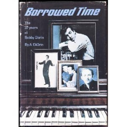 Pre-Owned Borrowed Time: The 37 Years of Bobby Darin (Hardcover ...