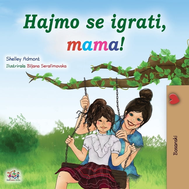Bosnian Bedtime Collection Let's play, Mom! (Bosnian children's book ...