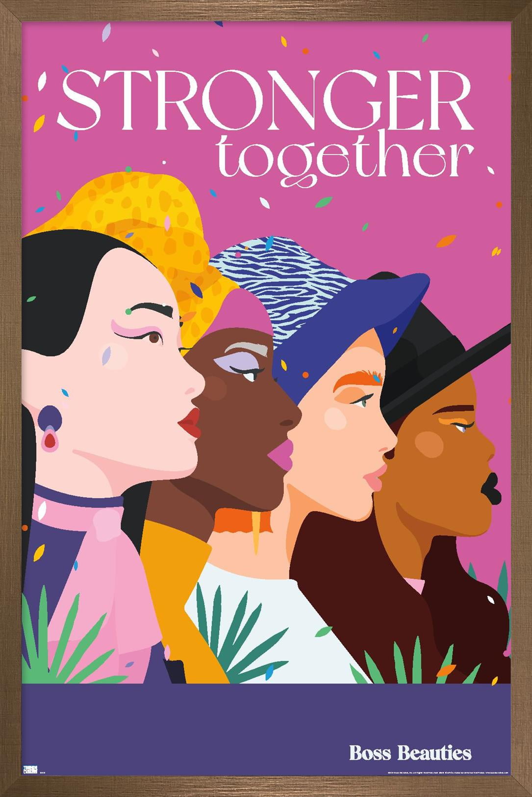 Boss Beauties - Stronger Together Wall Poster, 14.725" x 22.375" Framed ...