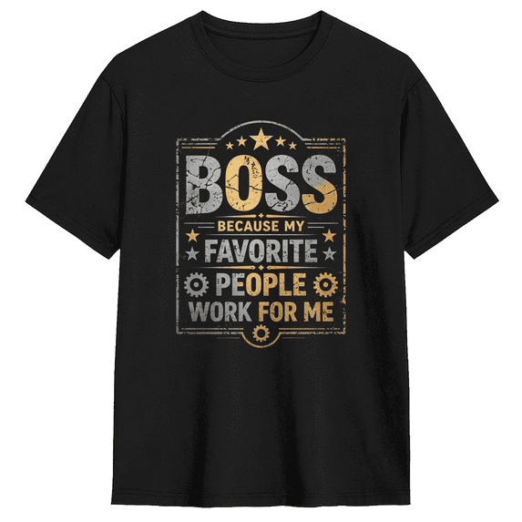 Boss Because My Favorite People Work For Me Retro Graphic Tee For Men ...
