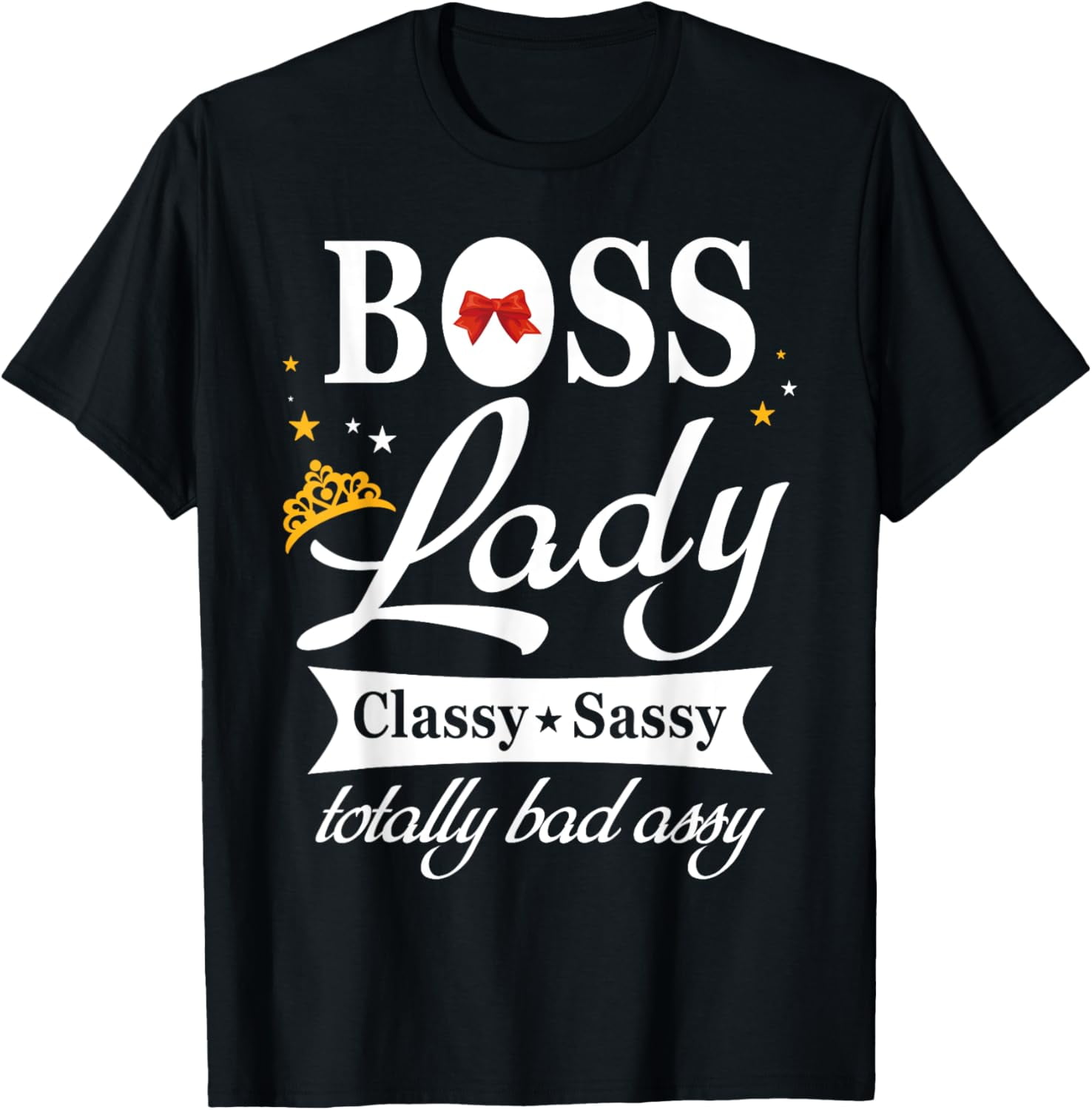 Boss Lady Classy Sassy National Boss's Day Gift T-ShirtMen and women ...