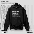 Bossman Gift The Man The Myth The Legend Funny Quote For Him Hoodie ...