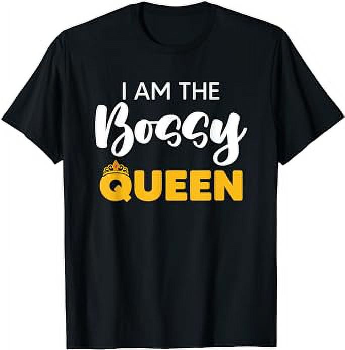 Bossy Queen For An Authoritarian Sarcastic Boss Lover T-Shirt - Walmart.com