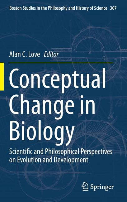Boston Studies in the Philosophy and His Conceptual Change in Biology ...