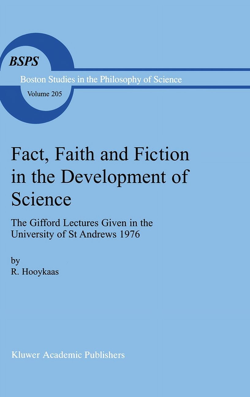 Boston Studies in the Philosophy and His Fact, Faith and Fiction in the ...