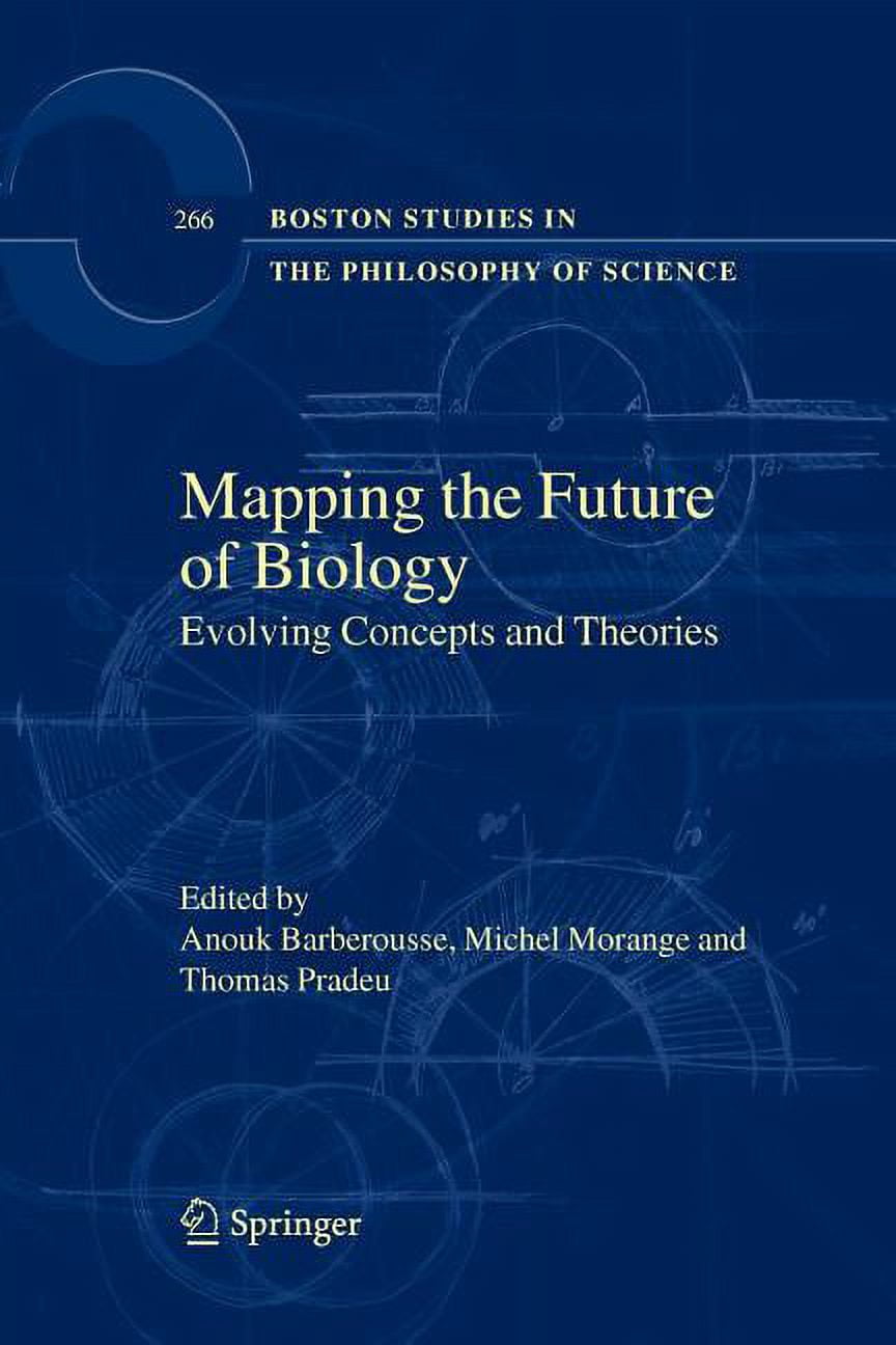 Boston Studies in the Philosophy and His Mapping the Future of Biology ...