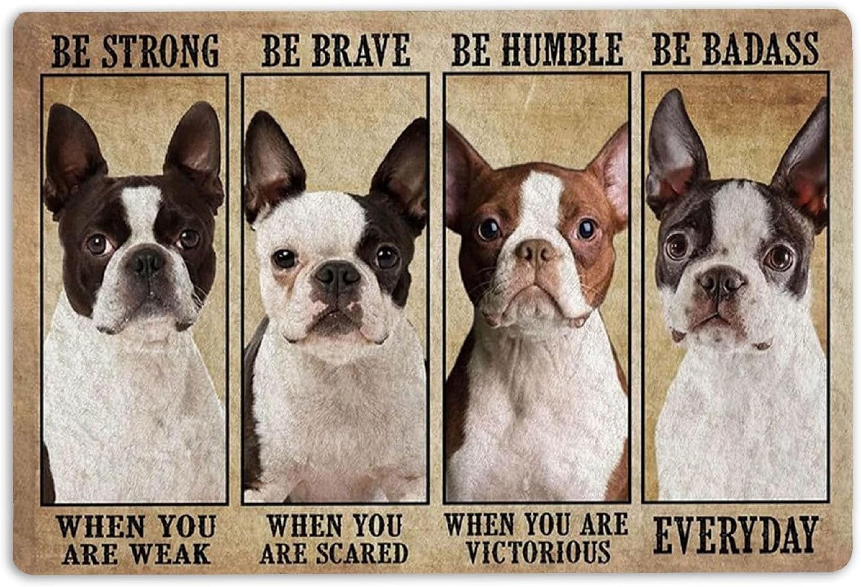 Boston Terrier Door Mat Be Strong Brave Humble Badass Boston Terrier ...