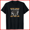 Boston Terriers Are Like Dog Owner Boston Terrier Breed Quote Unisex T ...