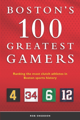 Pre-Owned Boston's 100 Greatest Gamers: Ranking the most clutch ...