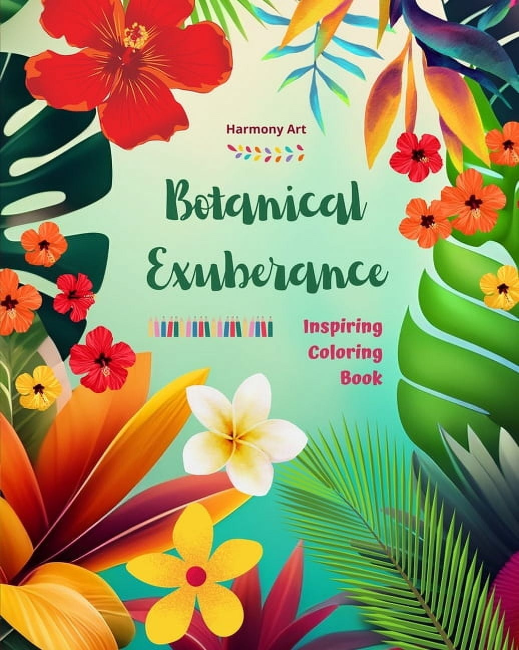 Botanical Exuberance - Inspiring Coloring Book - A Collection of ...