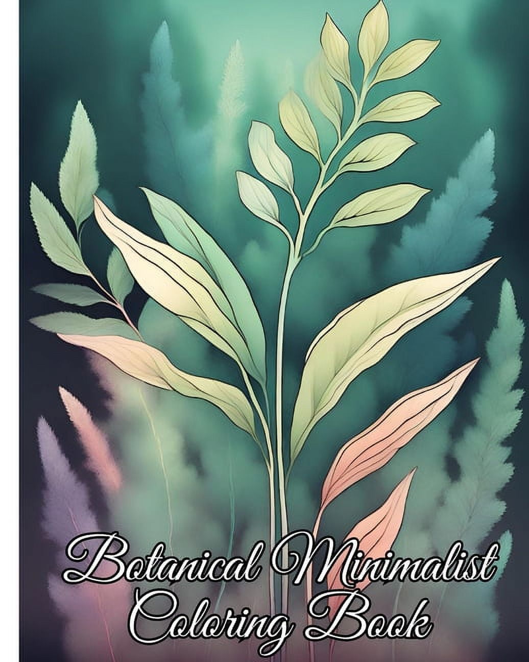 Botanical Minimalist Coloring Book: Simple Aesthetic Floral Coloring ...