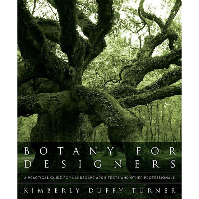 Botany for Designers: A Practical Guide for Landscape Architects and ...