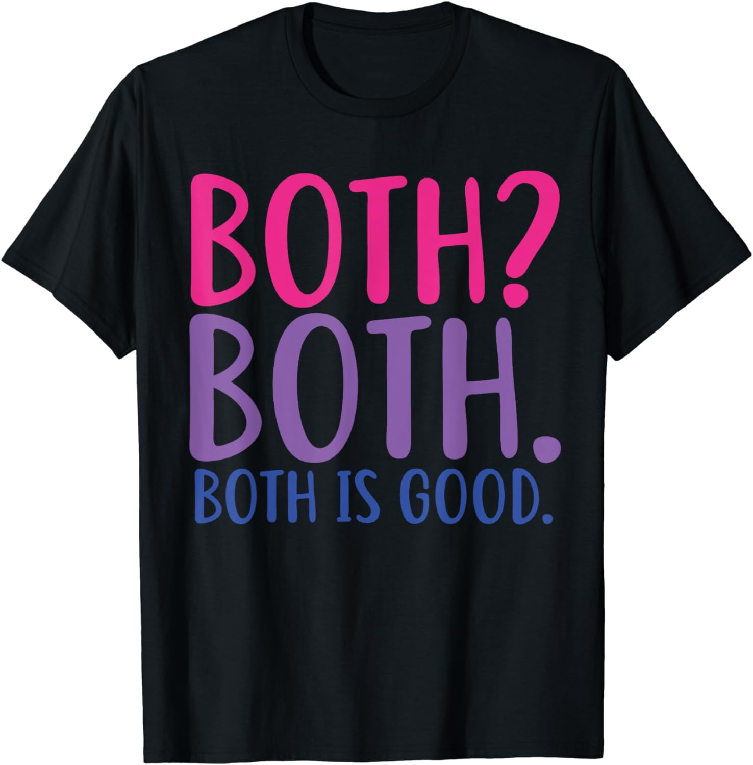 Both? Both. Both Is Good Funny Bisexual Pride T-Shirt - Walmart.com