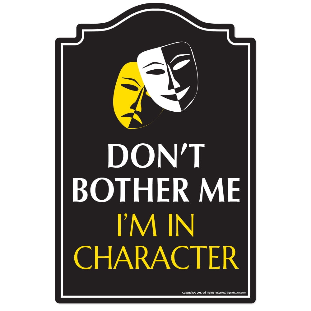 Don't Bother Me I'm In Character Novelty Sign | Indoor/Outdoor | Funny ...