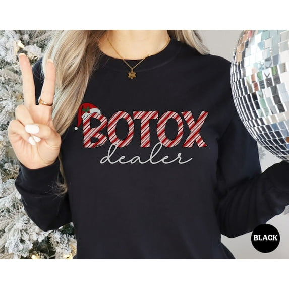 Botox Dealer Festive Long Sleeve Shirt, Botox Crewneck, Botox ...
