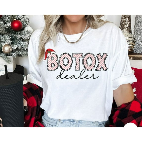 Botox Dealer Shirt , Festive Botox TShirt, Botox , Aesthetic Nurse ...