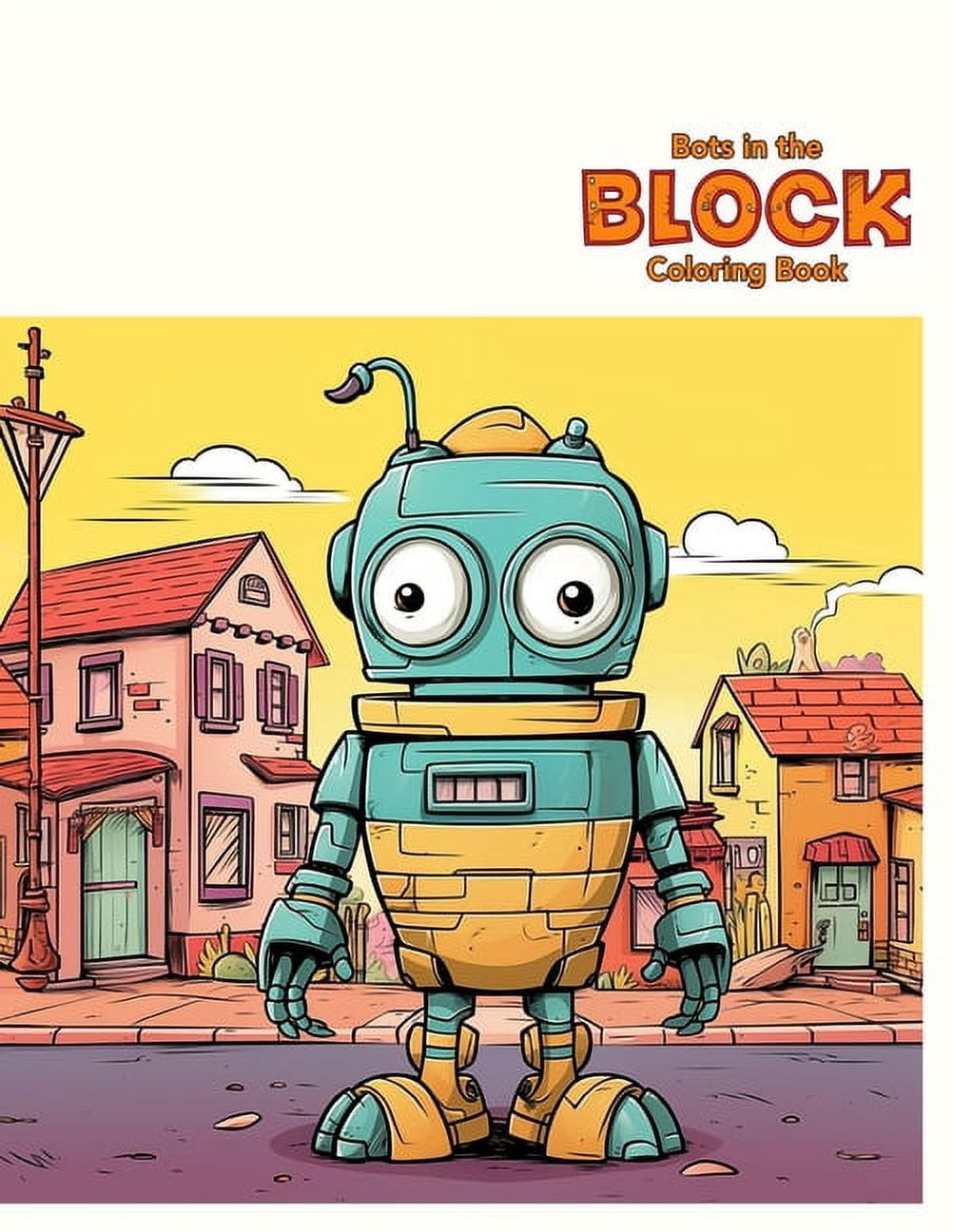 Bots in the Block Coloring Book: Embark on a vibrant adventure ...