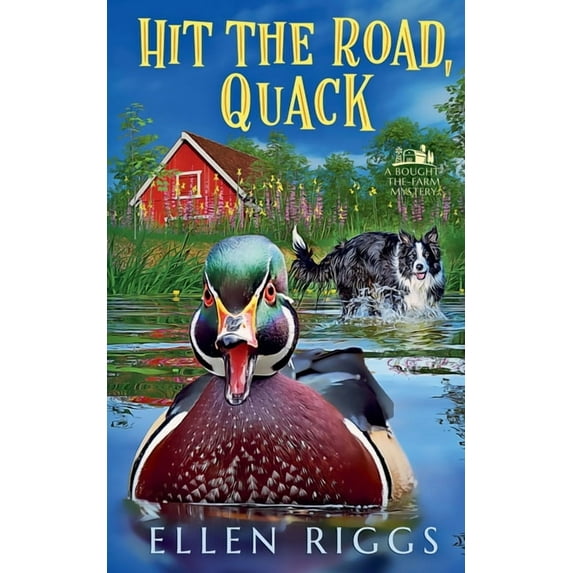 Bought-The-Farm Mysteries Hit the Road, Quack, Book 22, (Paperback ...