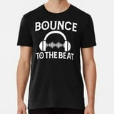 Bounce To The Beat Size S to 5XL Made in the USA T-Shirt - Walmart.com
