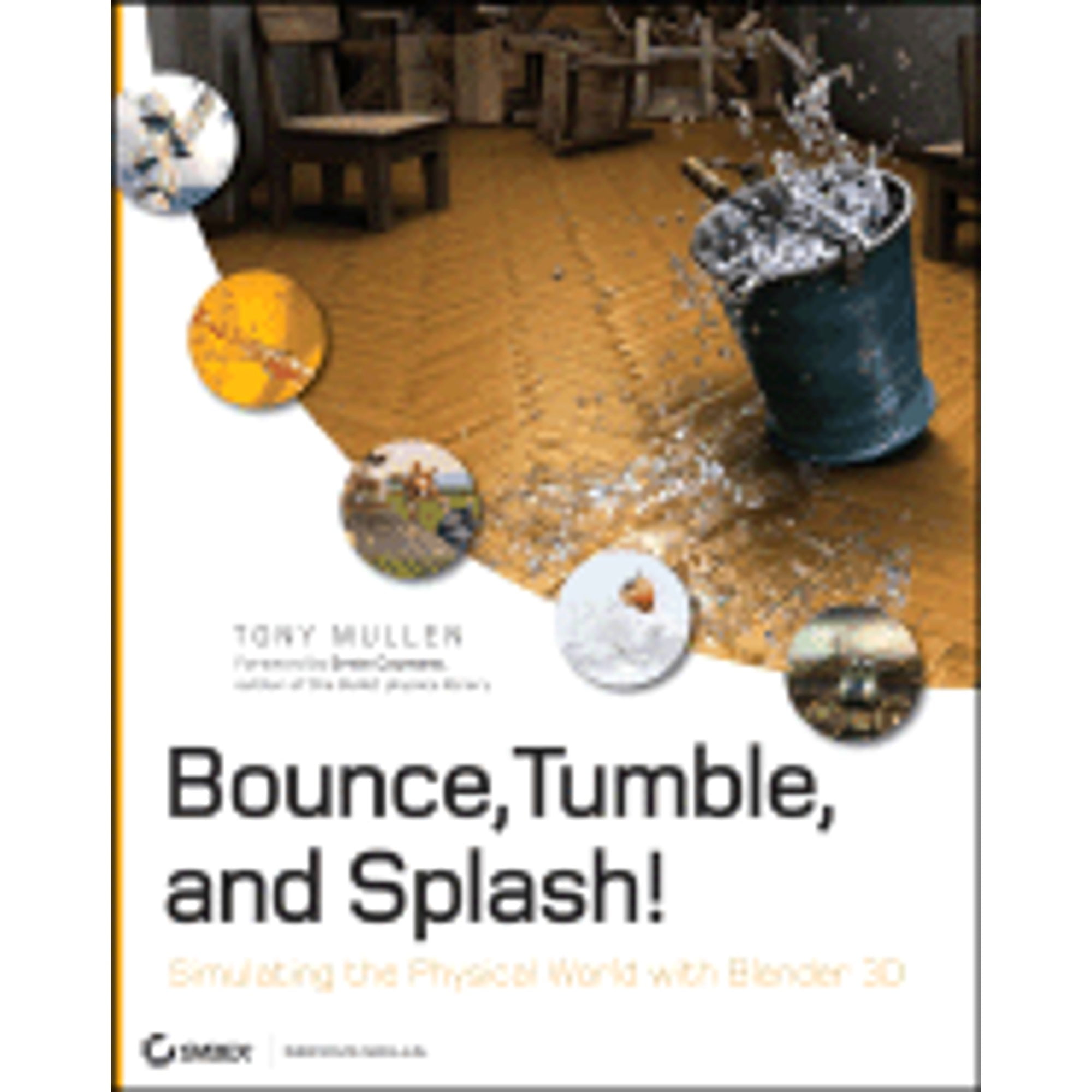 Pre-Owned Bounce, Tumble, and Splash!: Simulating the Physical World ...