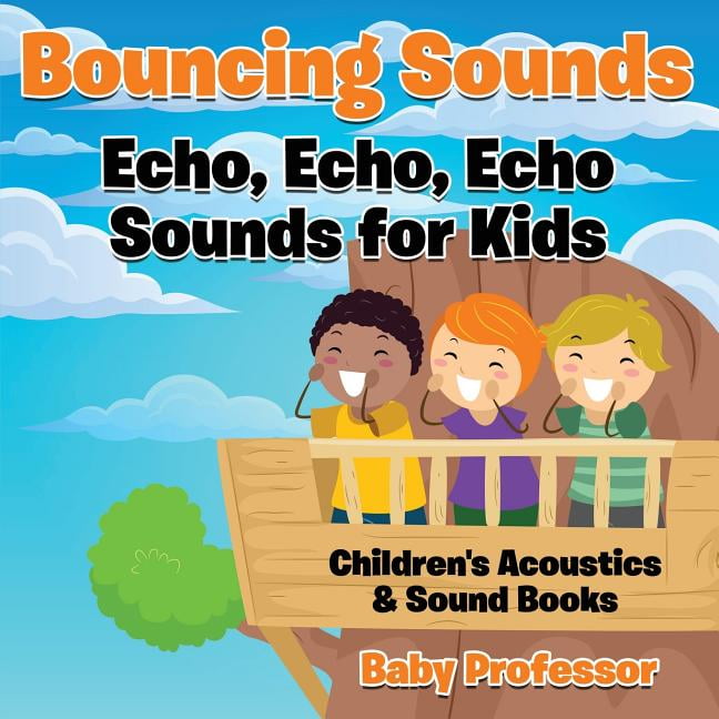 Bouncing Sounds: Echo, Echo, Echo - Sounds for Kids - Children's ...
