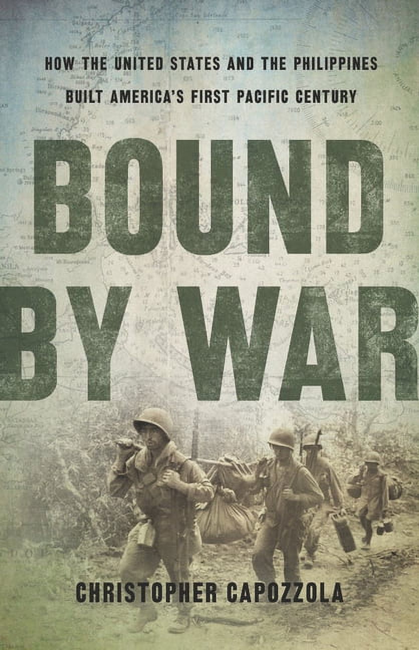Bound by War : How the United States and the Philippines Built America ...