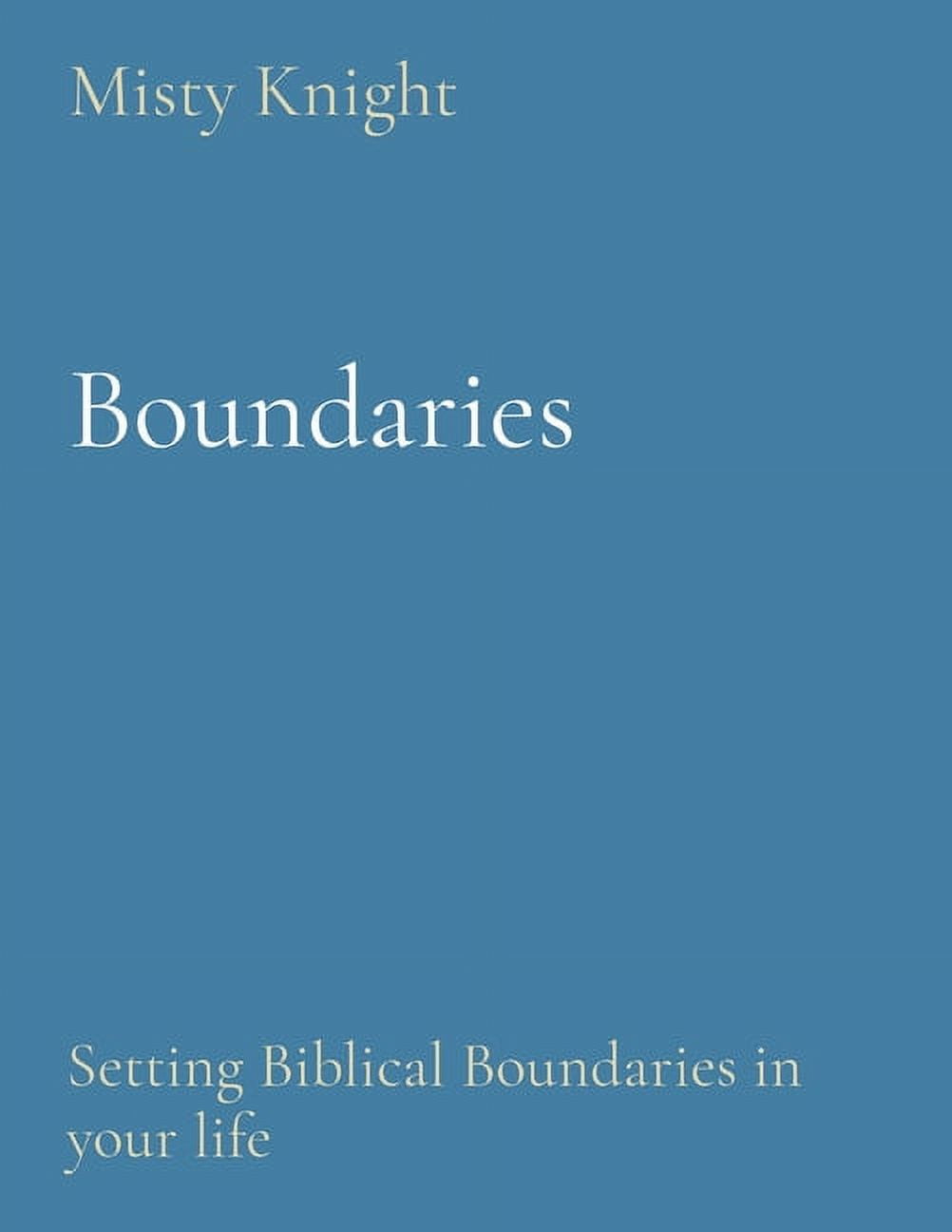 Boundaries: Setting Biblical Boundaries in your life, (Paperback ...