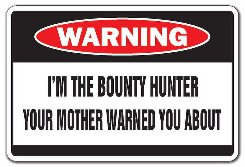 I'm The Bounty Hunter Warning Decal | Indoor/Outdoor | Funny Home Décor ...