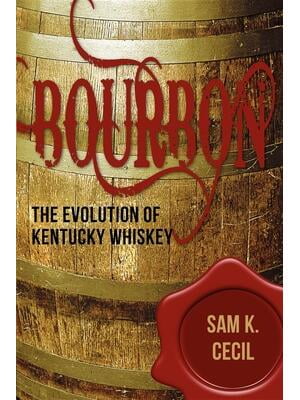 Bourbon: The Evolution of Kentucky Whiskey - Walmart.com