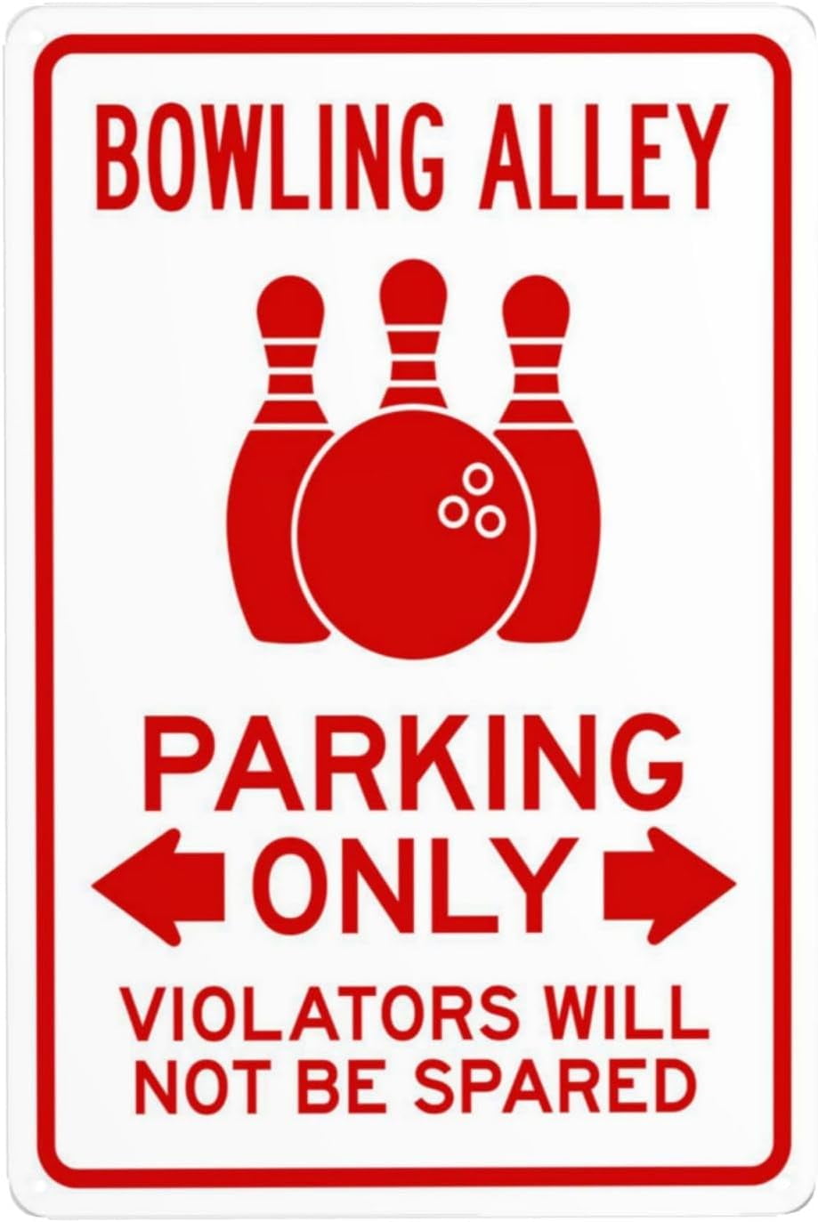 Bowling Alley Parking Only Violators Will Not Be Spared Metal Warning ...
