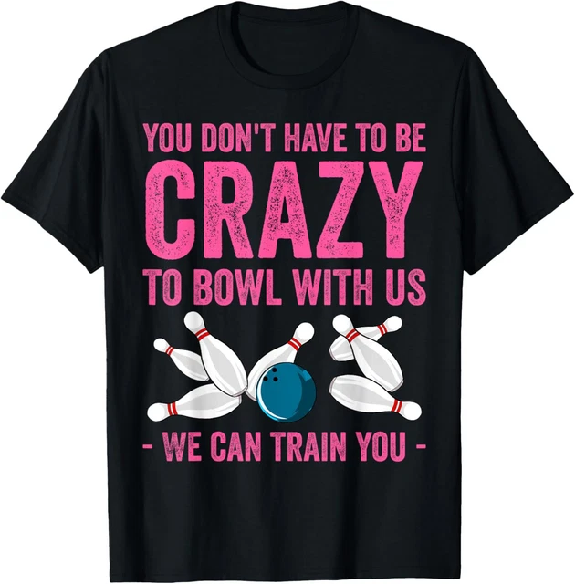 Bowling Design For Men Women Bowler Bowling Lover T-Shirt - Walmart.com