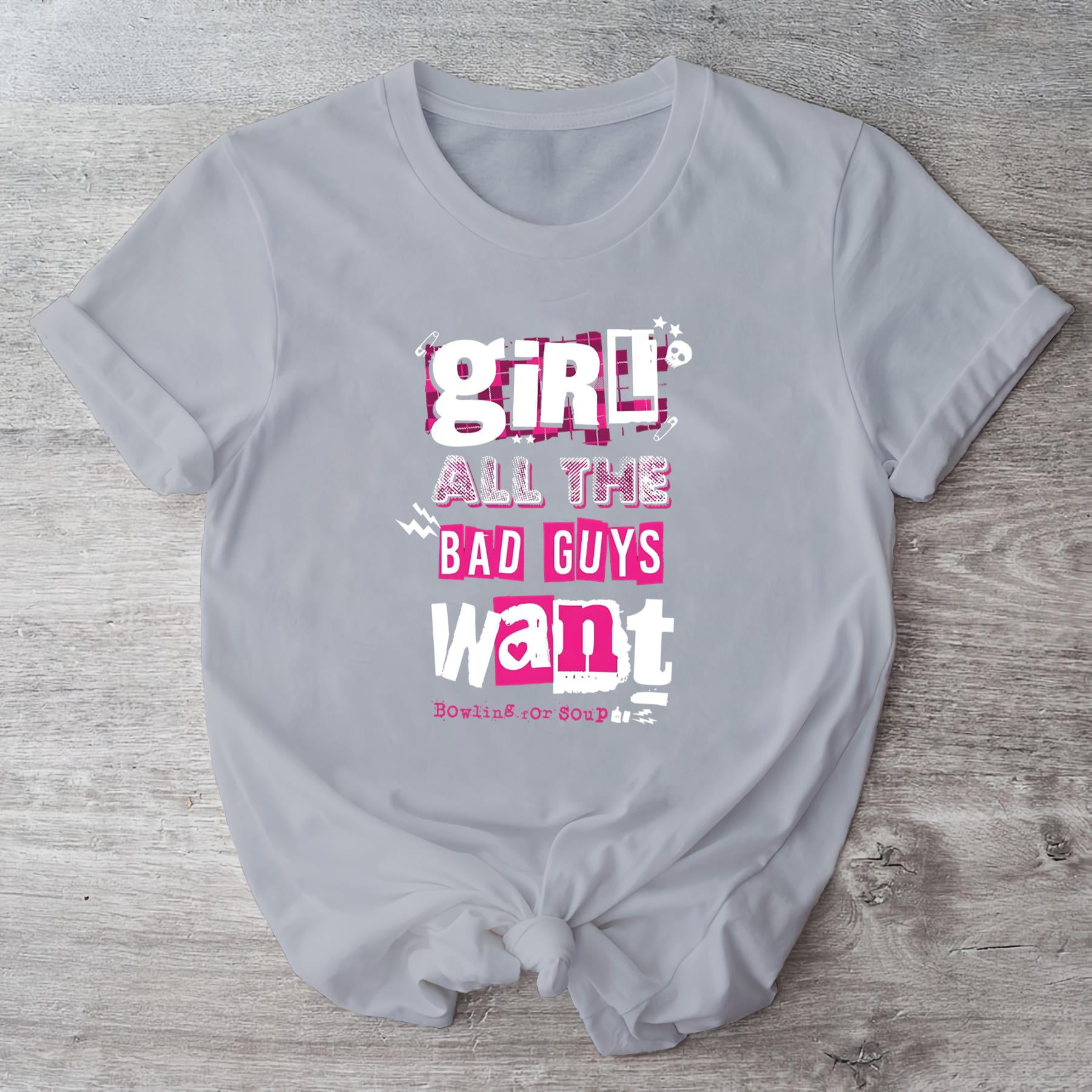 Bowling For Soup Girl All The Bad Guys Want Shirt-TH30288 - Walmart.com