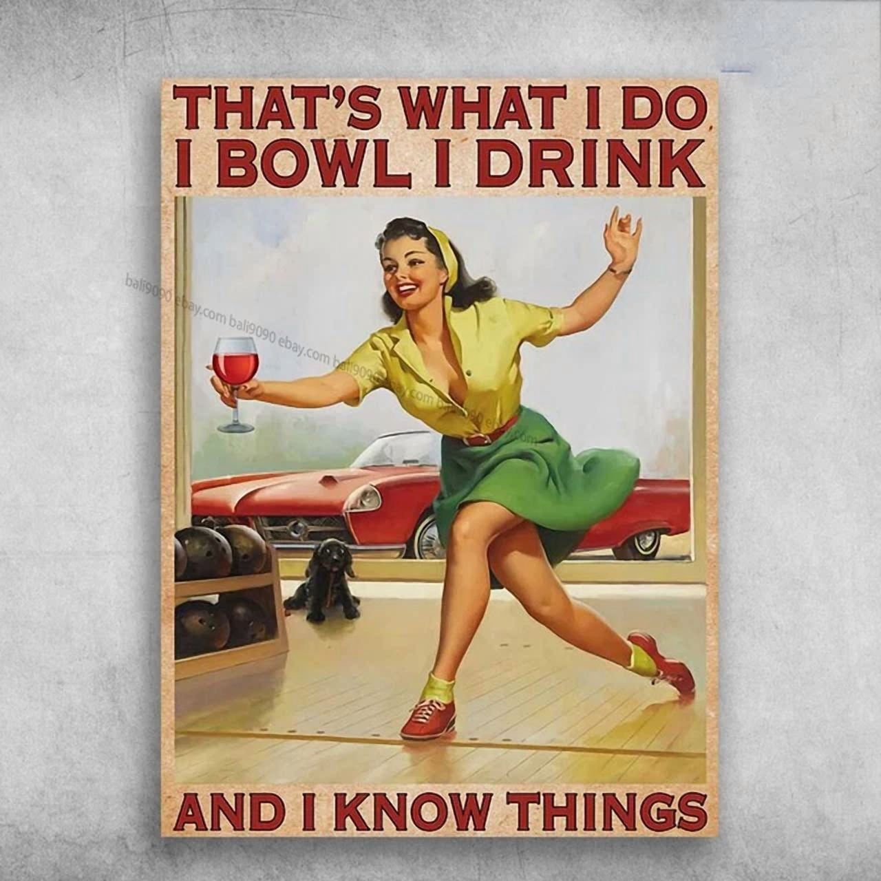 Bowling Lady Wine And Bowling That'S What I Do I Bowl I Drink And I ...