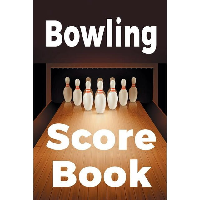 Bowling Score Book: A 6" x 9" Score Book With 97 Sheets of Game Record ...