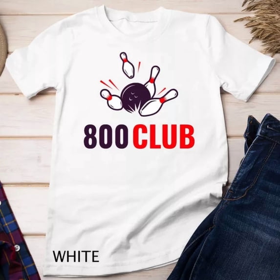 Bowling Series 800 Club Achievement Unisex T-Shirt Birthday Gifts; For ...