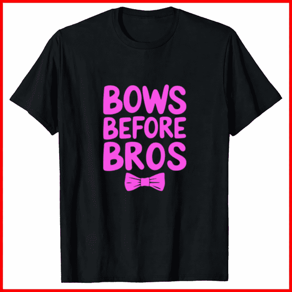 Bows Before Bros Pink Color Aesthetic Sarcastic Humorous Saying Art Tee ...