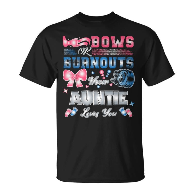 Bows Or Burnouts Your Auntie Loves You Gender Reveal Party TShirt ...