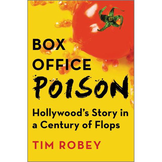 Box Office Poison: Hollywood's Story in a Century of Flops - Walmart.com