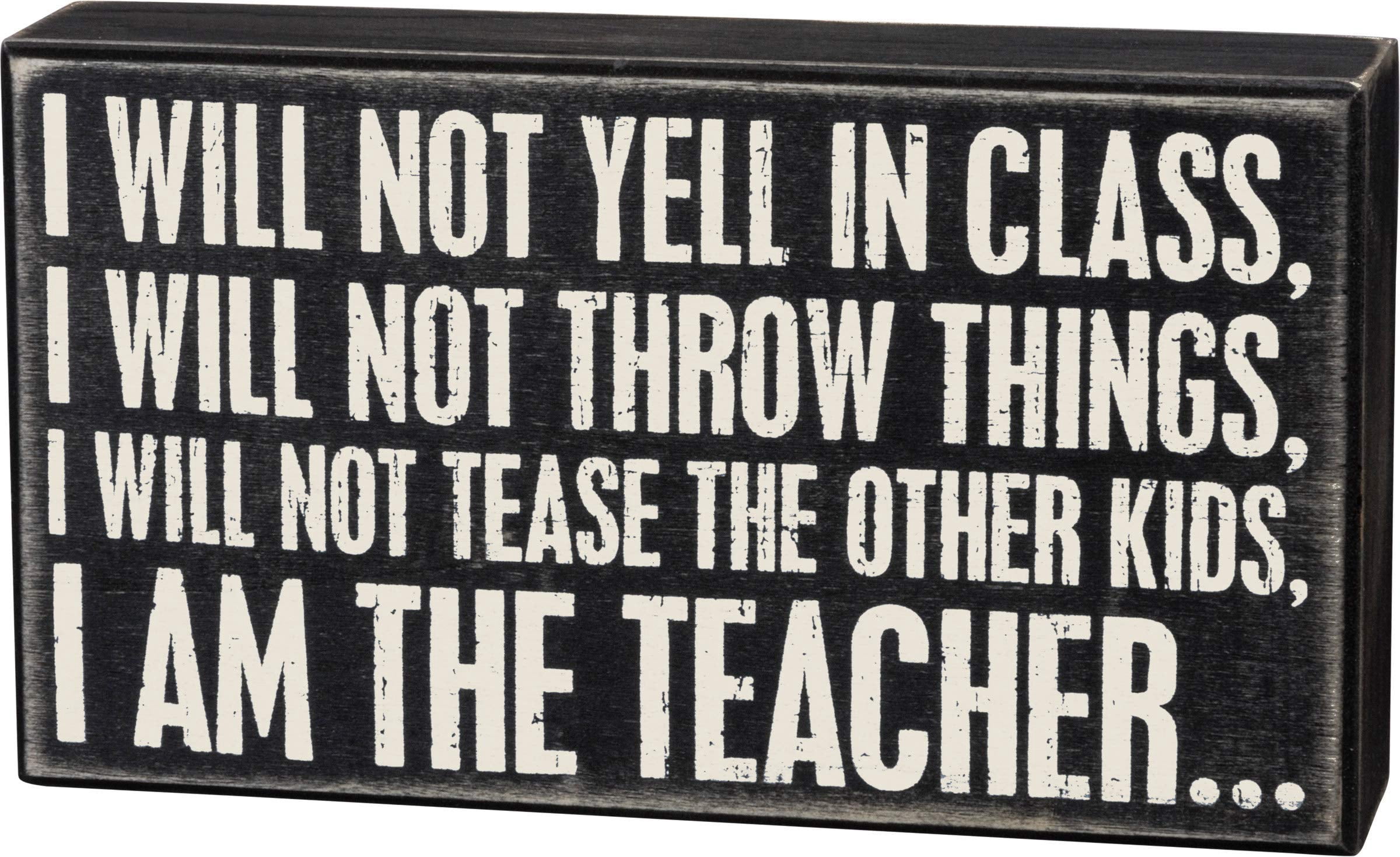 Box Sign- For School Teacher- "I Will Not Yell in Class" - Walmart.com