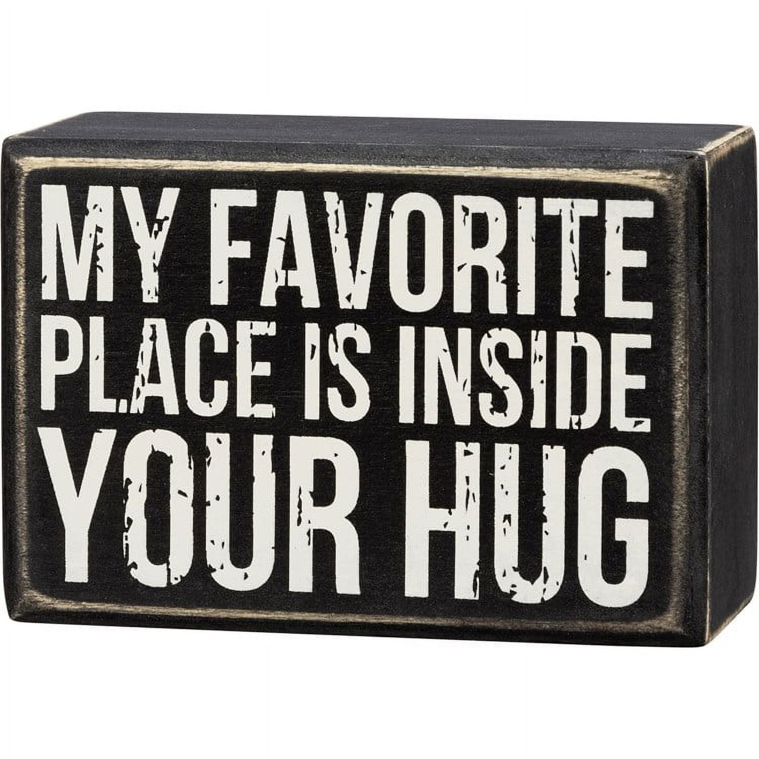 Box Sign - My Favorite Place Is Inside Your Hug - Walmart.com