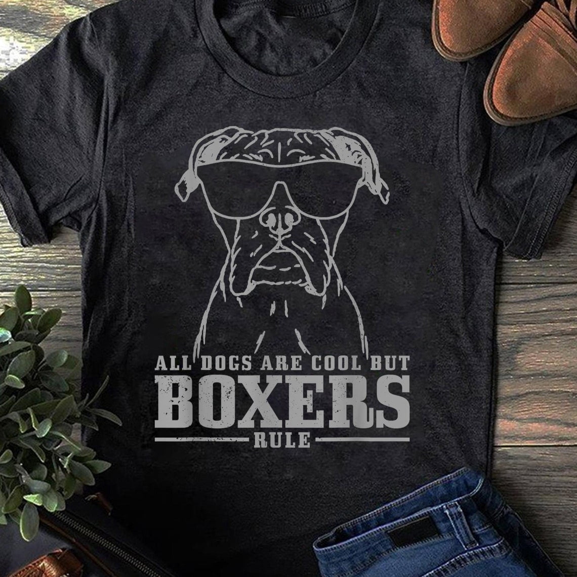 Boxer All Dogs Are Cool But Boxers Rule Funny - Gift for Dog Lovers - Funny Dog - Boxer Lovers ...