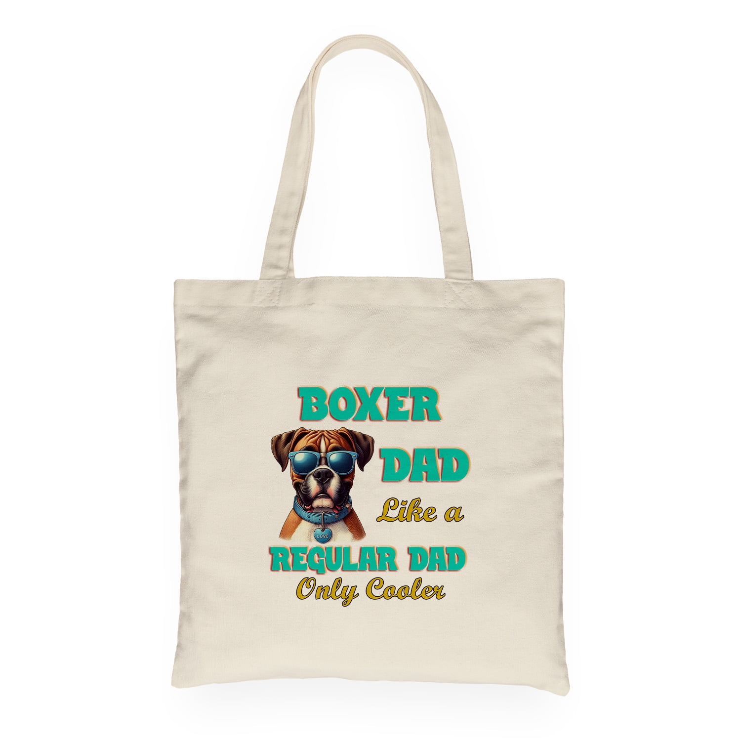 Boxer Dad Like a Regular Dad Only Cooler Happy Father's Day Canvas Tote Bag Boxers Dog Lover ...
