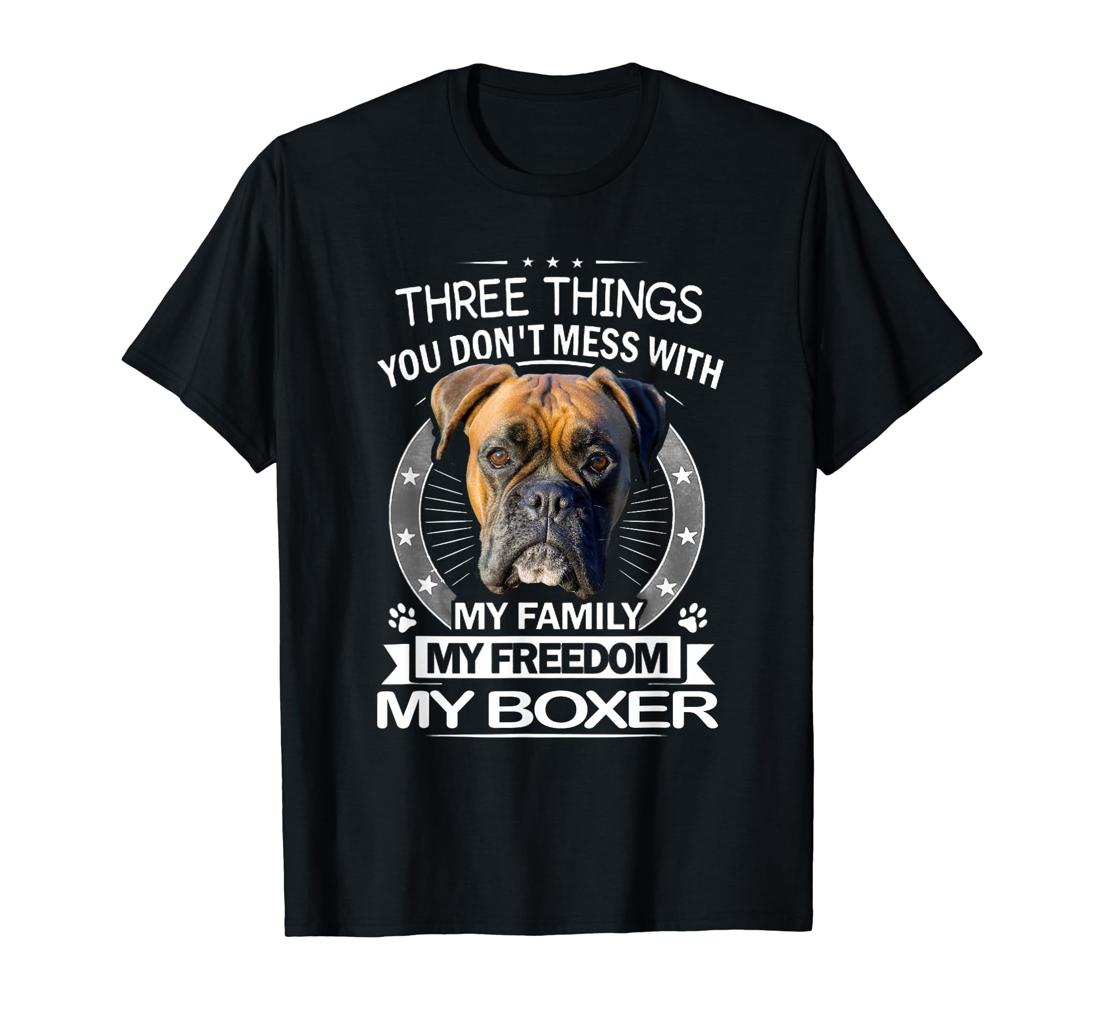 Boxer Dog Shirt - Three Things You Don't Mess With Funny Tee T-Shirt ...
