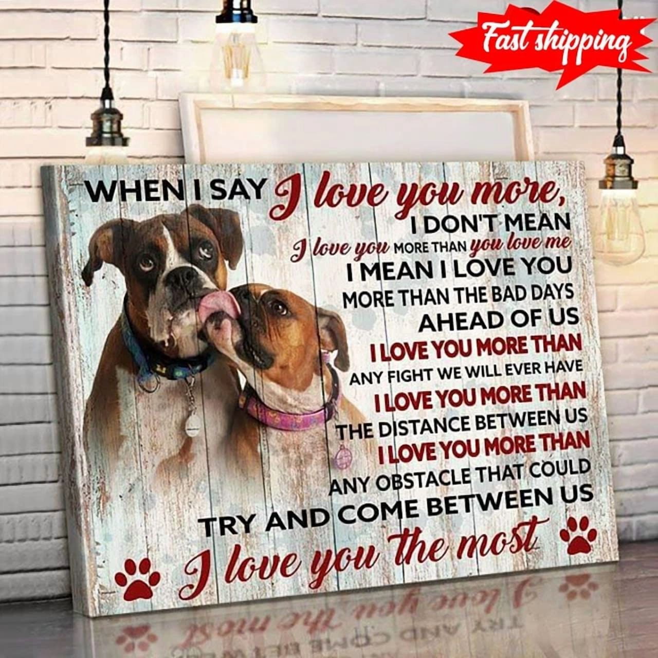 Boxer Dog When I Say I Love You More I Dont Mean I Love You More Than ...