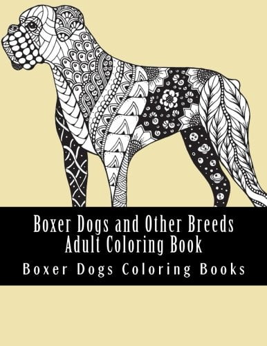 Pre-Owned Boxer Dogs and Other Breeds Adult Coloring Book: Beautiful ...