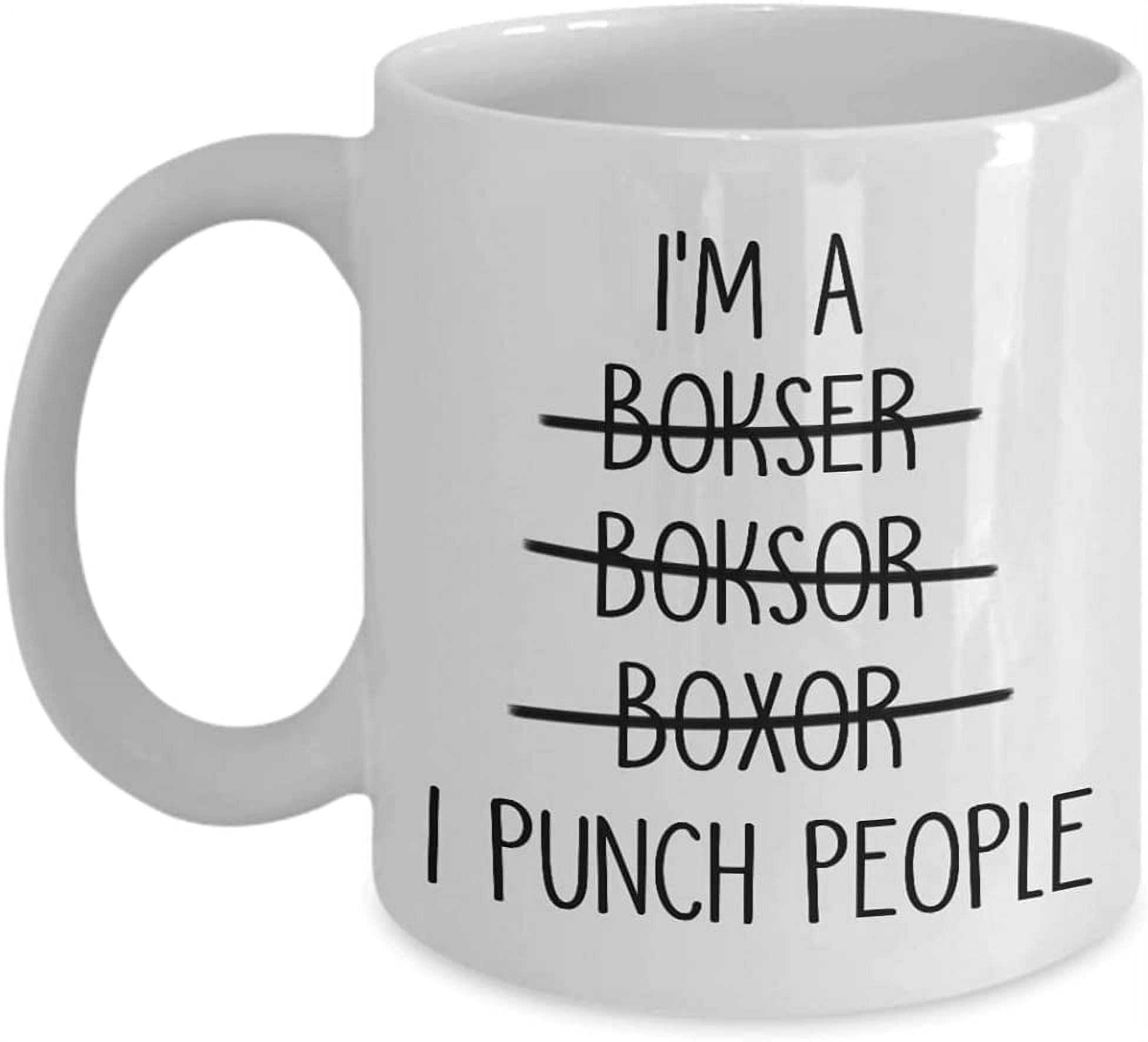 Boxer Mug I'm A Boxer I Punch People Coffee Mug Best Boxing Gift Tea ...