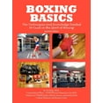 Boxing Basics: The Techniques and Knowledge Needed to Excel in the ...
