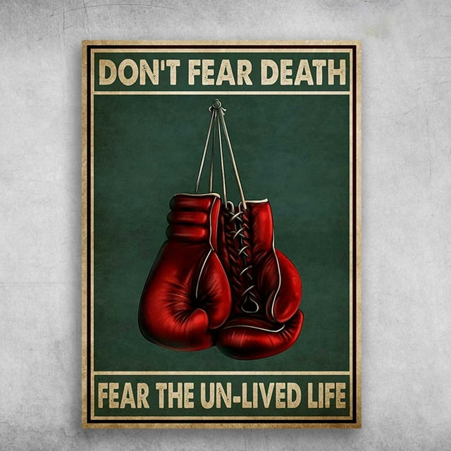 Boxing Gloves - Don't Fear Death, Fear The Un-Lived Life 16 x 24 Inch ...